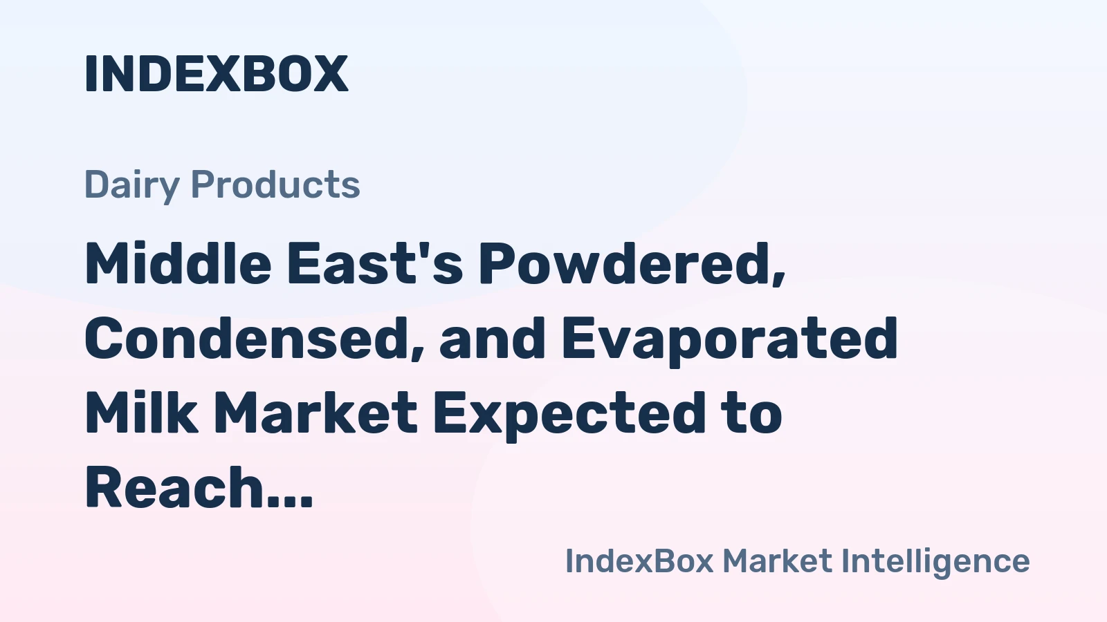 Middle East's Powdered, Condensed, and Evaporated Milk Market Expected to Reach 1.4M Tons and $4.2B by 2035