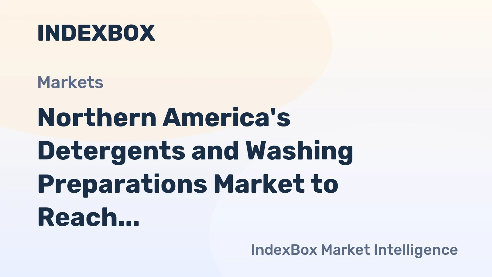 Northern America's Detergents and Washing Preparations Market to Reach 1.1M Tons and $2.2B by 2035