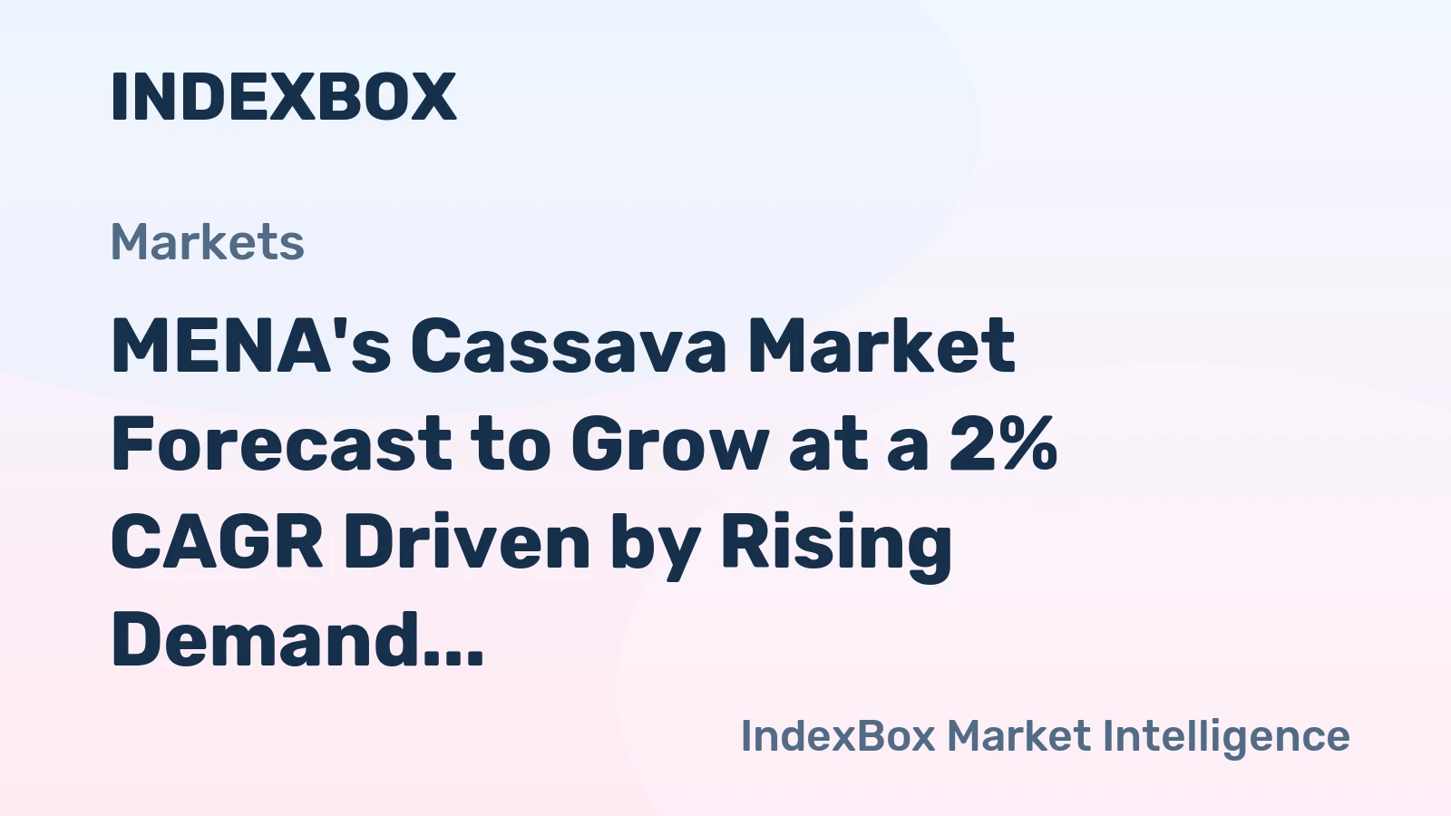 MENA's Cassava Market Forecast to Grow at a 2% CAGR Driven by Rising Demand