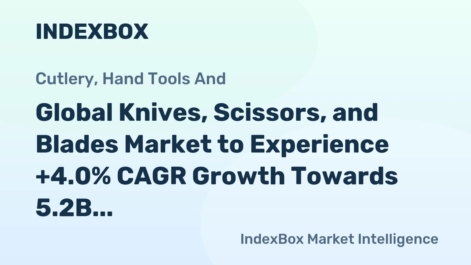 Global Knives, Scissors, and Blades Market to Experience +4.0% CAGR Growth Towards 5.2B Units by 2035
