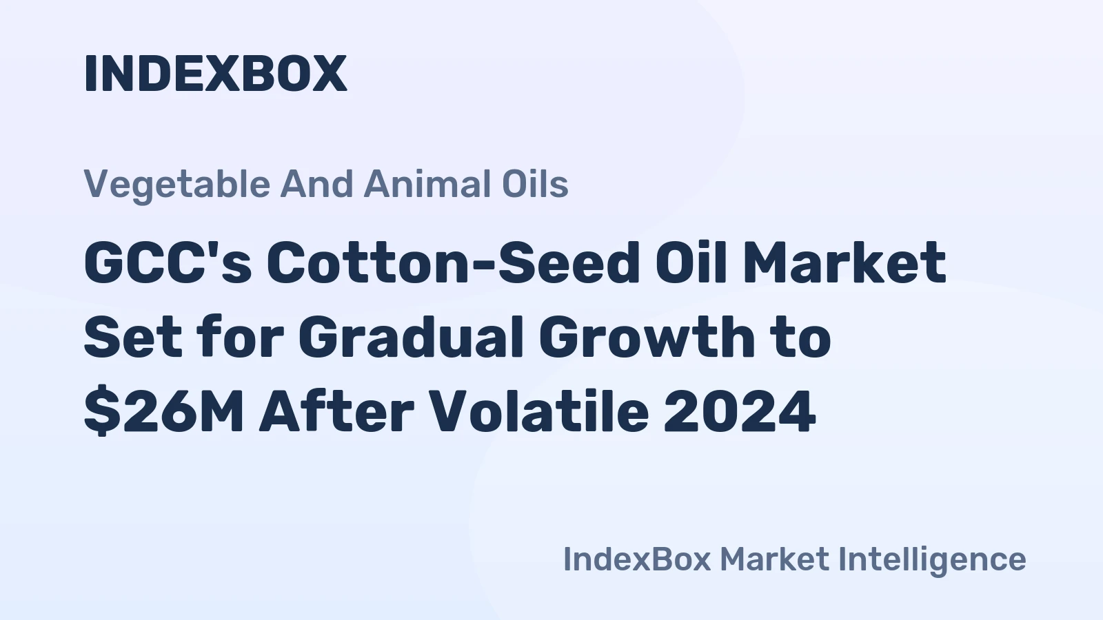GCC's Cotton-Seed Oil Market Set for Gradual Growth to $26M After Volatile 2024