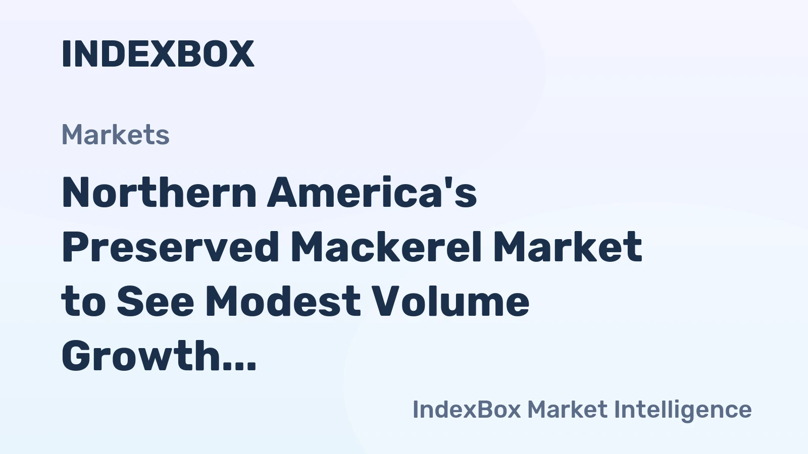 Northern America's Preserved Mackerel Market to See Modest Volume Growth