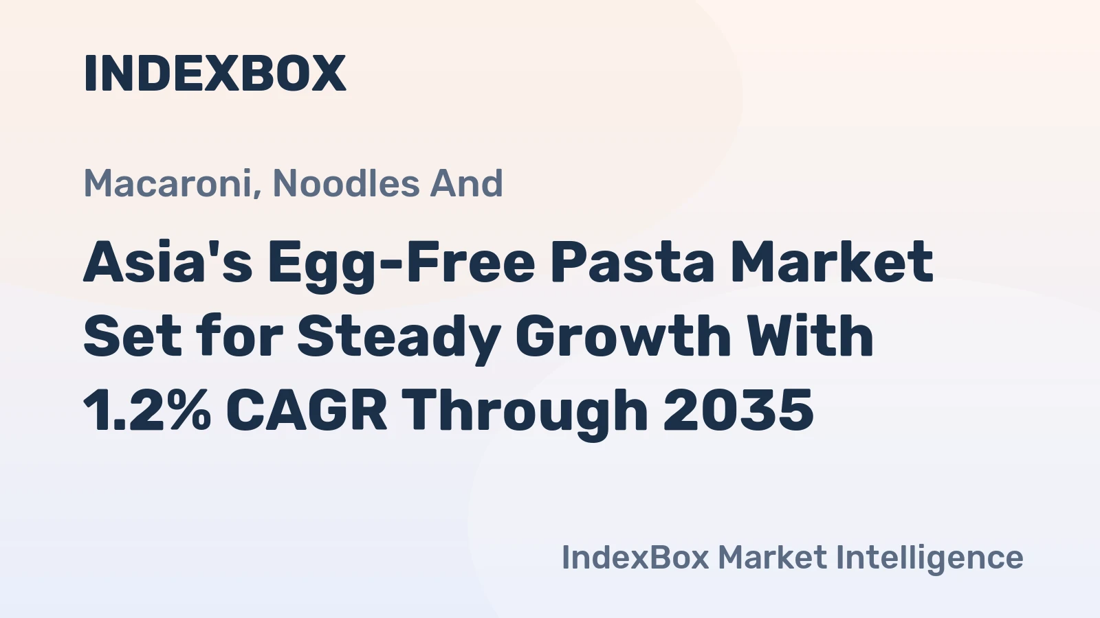 Asia's Egg-Free Pasta Market Set for Steady Growth With 1.2% CAGR Through 2035