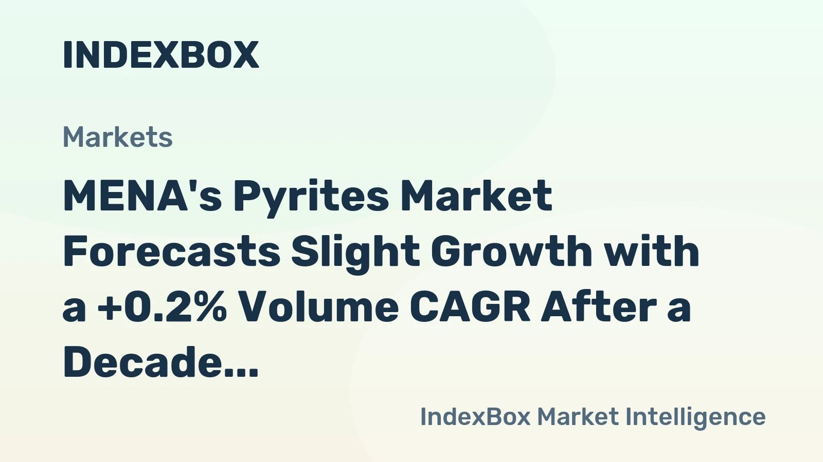MENA's Pyrites Market Forecasts Slight Growth with a +0.2% Volume CAGR After a Decade of Steep Decline
