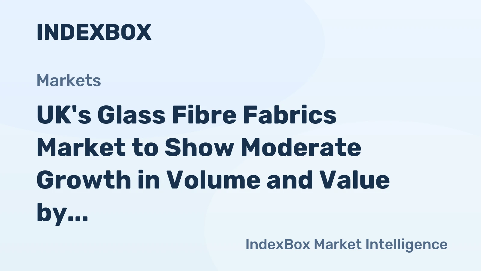 UK's Glass Fibre Fabrics Market to Show Moderate Growth in Volume and Value by 2035