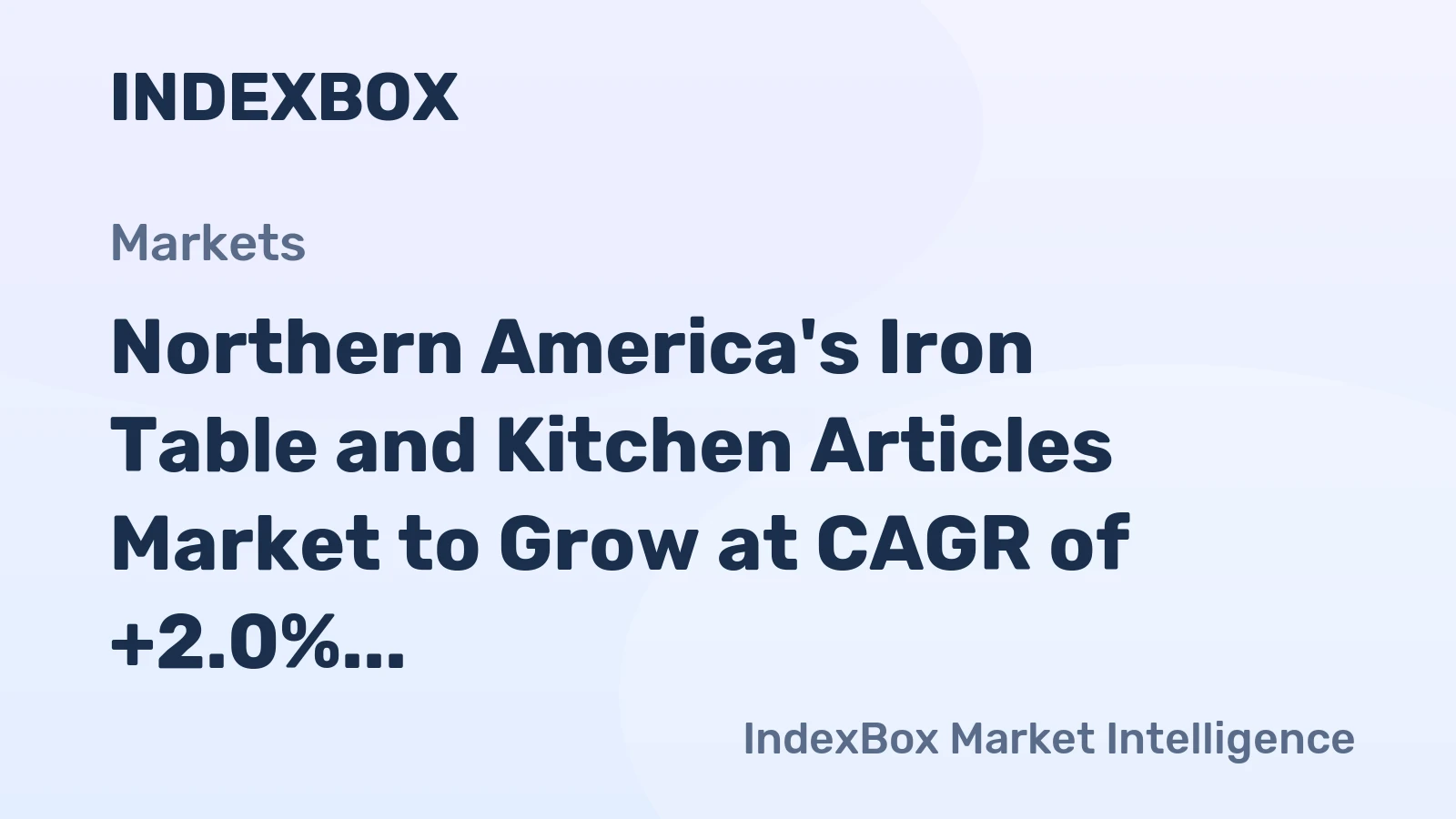 Northern America's Iron Table and Kitchen Articles Market to Grow at CAGR of +2.0% from 2024-2035, Reaching $1.5B by 2035