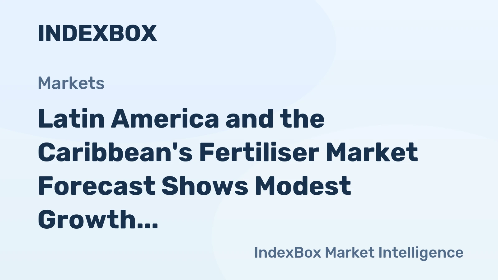 Latin America and the Caribbean's Fertiliser Market Forecast Shows Modest Growth with a 0.3% Volume CAGR