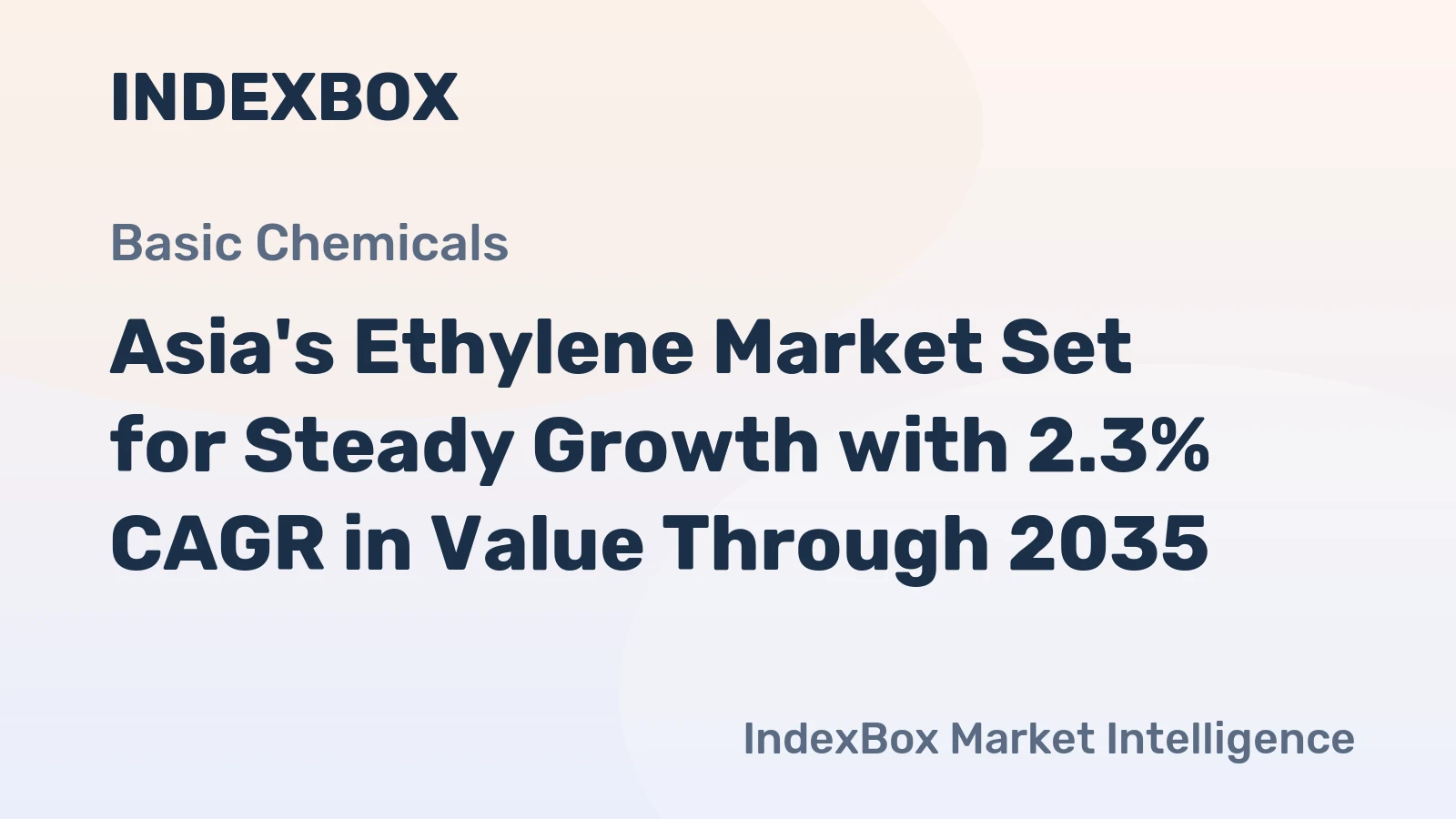 Asia's Ethylene Market Set for Steady Growth with 2.3% CAGR in Value Through 2035