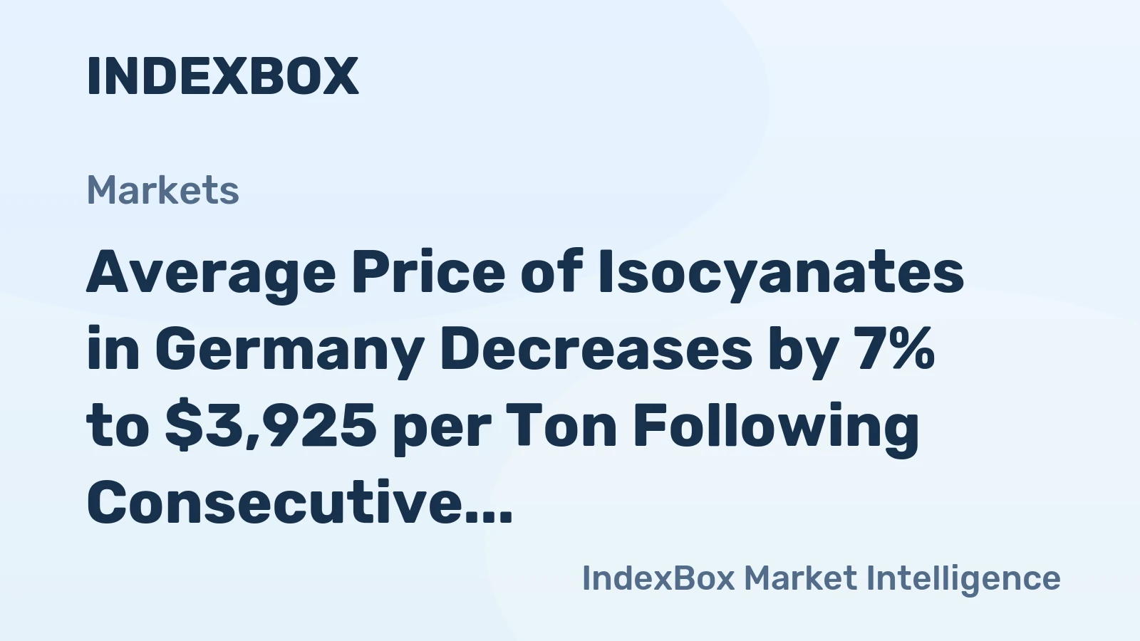 Average Price of Isocyanates in Germany Decreases by 7% to $3,925 per Ton Following Consecutive Months of Contraction