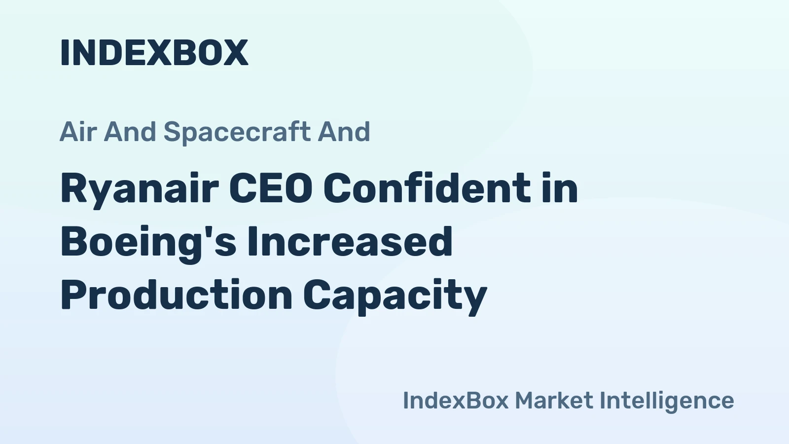 Ryanair CEO Confident in Boeing's Increased Production Capacity