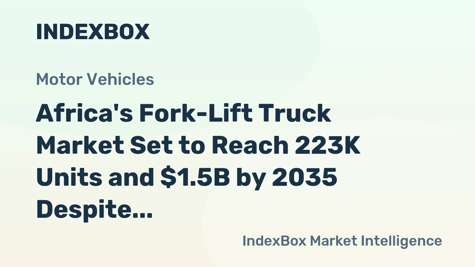Africa's Fork-Lift Truck Market Set to Reach 223K Units and $1.5B by 2035 Despite Recent Contraction