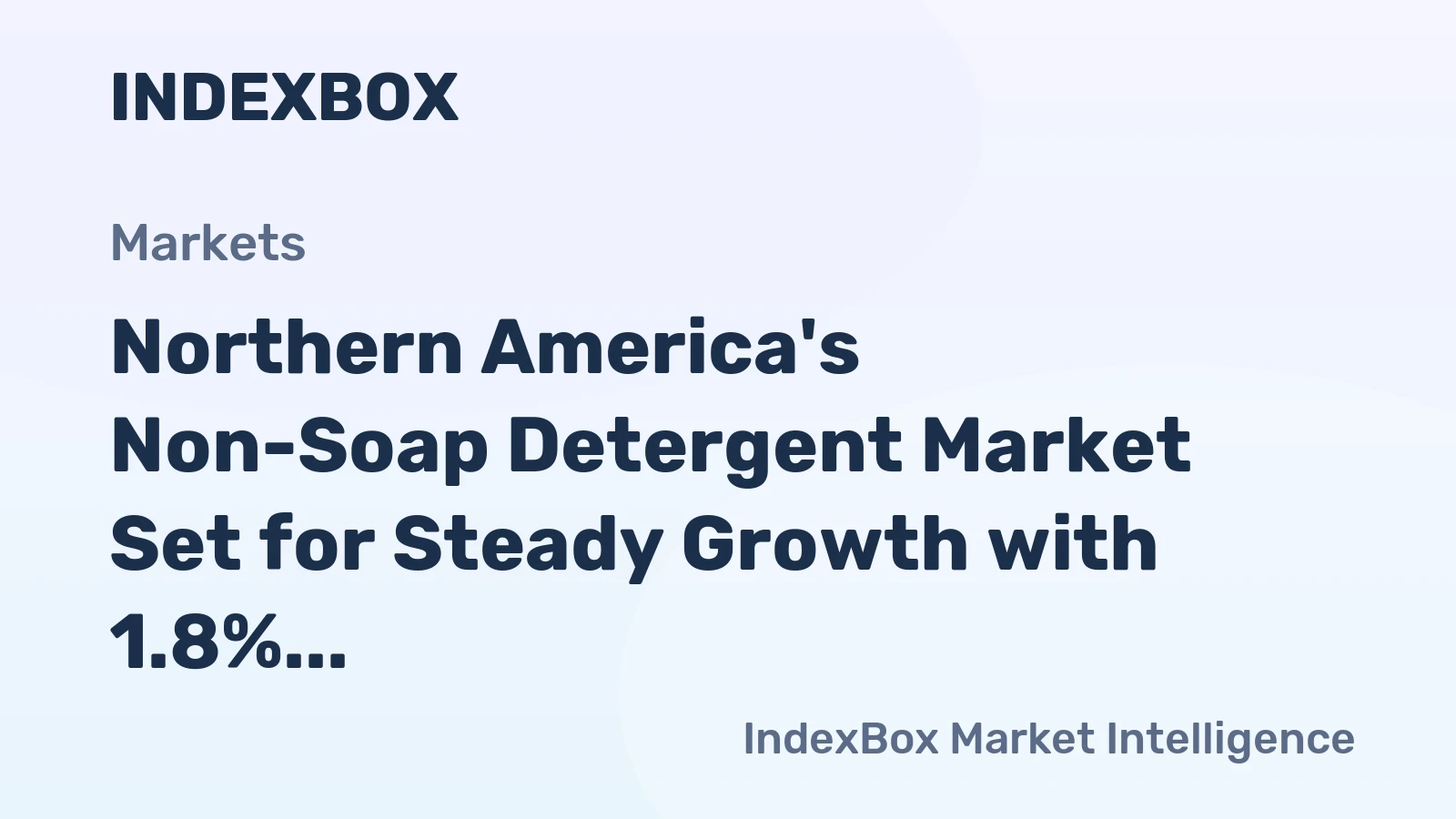 Northern America's Non-Soap Detergent Market Set for Steady Growth with 1.8% CAGR Through 2035