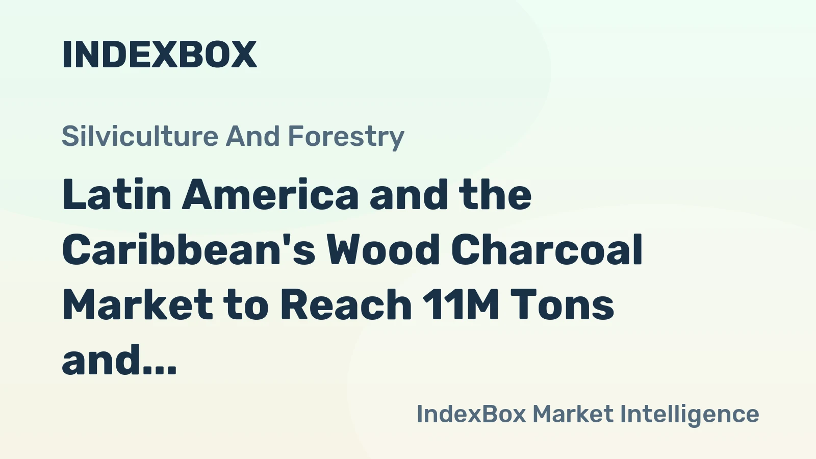 Latin America and the Caribbean's Wood Charcoal Market to Reach 11M Tons and $6B by 2035