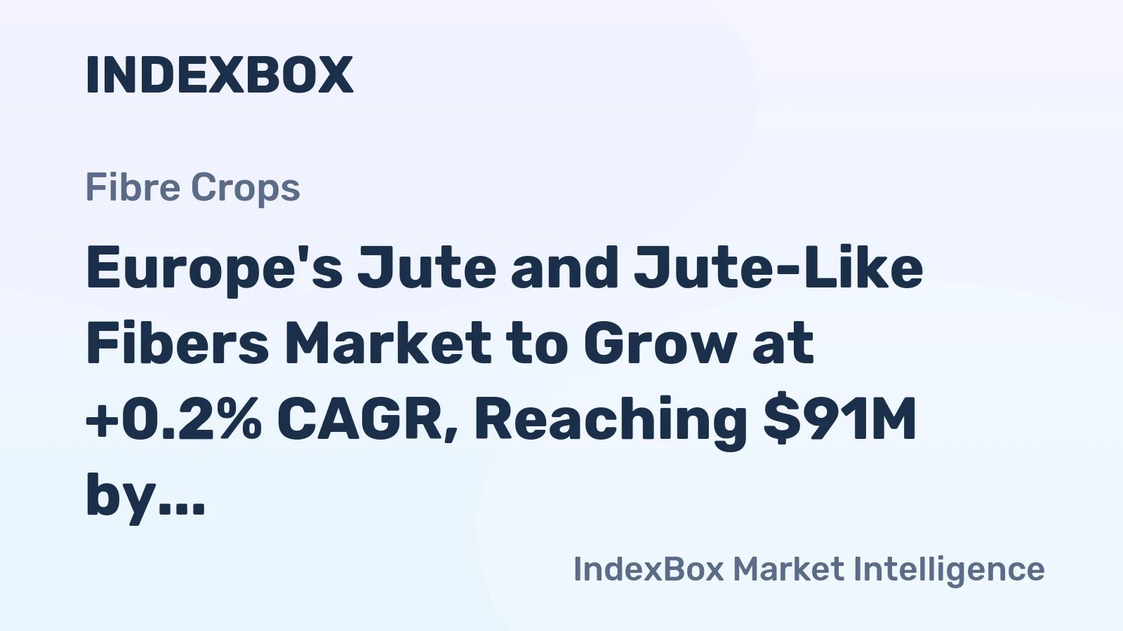 Europe's Jute and Jute-Like Fibers Market to Grow at +0.2% CAGR, Reaching $91M by 2035