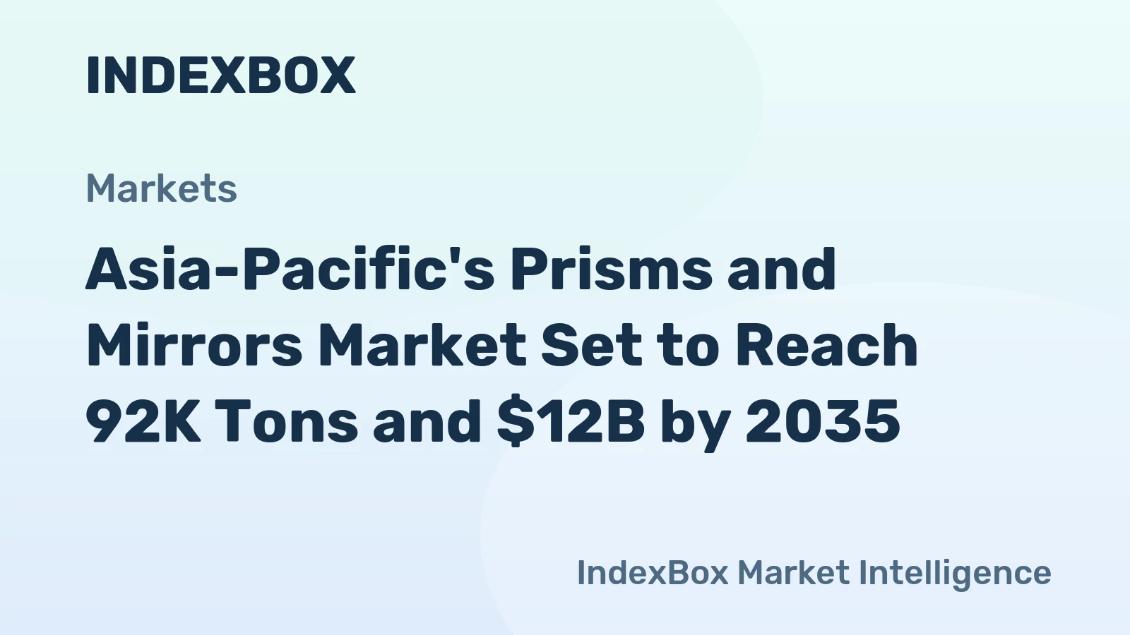 Asia-Pacific's Prisms and Mirrors Market Set to Reach 92K Tons and $12B by 2035