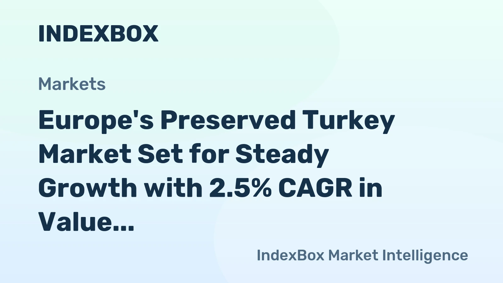 Europe's Preserved Turkey Market Set for Steady Growth with 2.5% CAGR in Value Through 2035