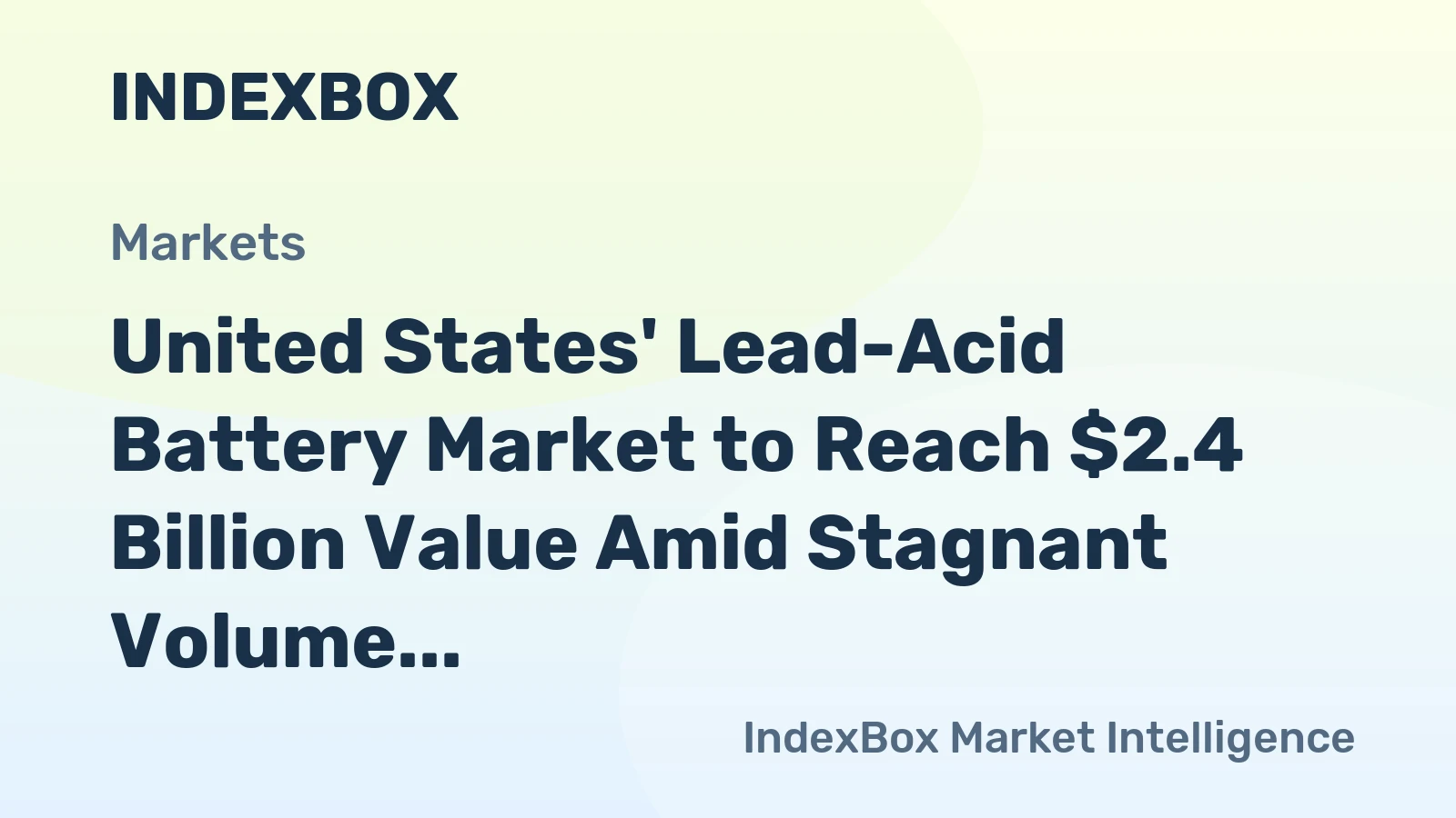 United States' Lead-Acid Battery Market to Reach $2.4 Billion Value Amid Stagnant Volume