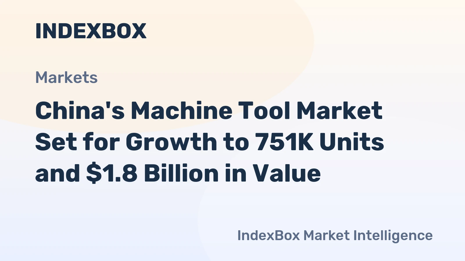 China's Machine Tool Market Set for Growth to 751K Units and $1.8 Billion in Value