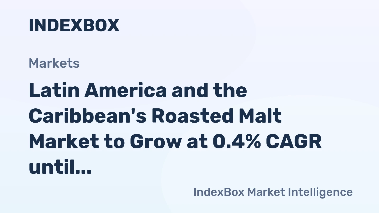 Latin America and the Caribbean's Roasted Malt Market to Grow at 0.4% CAGR until 2035