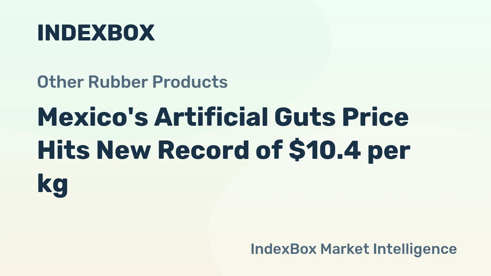 Mexico's Artificial Guts Price Hits New Record of $10.4 per kg