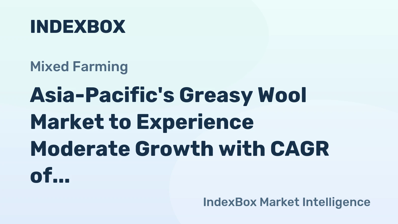 Asia-Pacific's Greasy Wool Market to Experience Moderate Growth with CAGR of +1.8%
