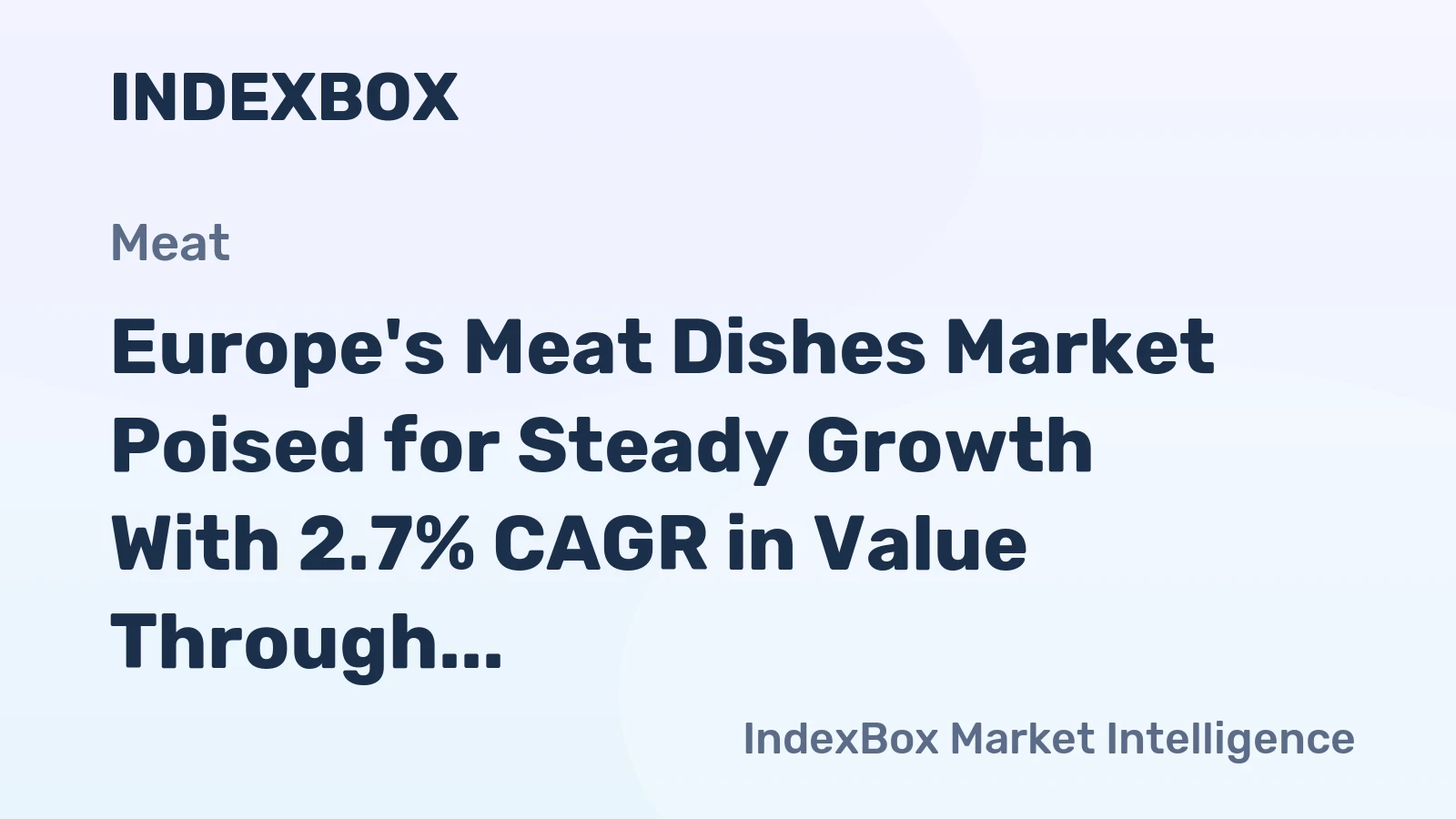 Europe's Meat Dishes Market Poised for Steady Growth With 2.7% CAGR in Value Through 2035