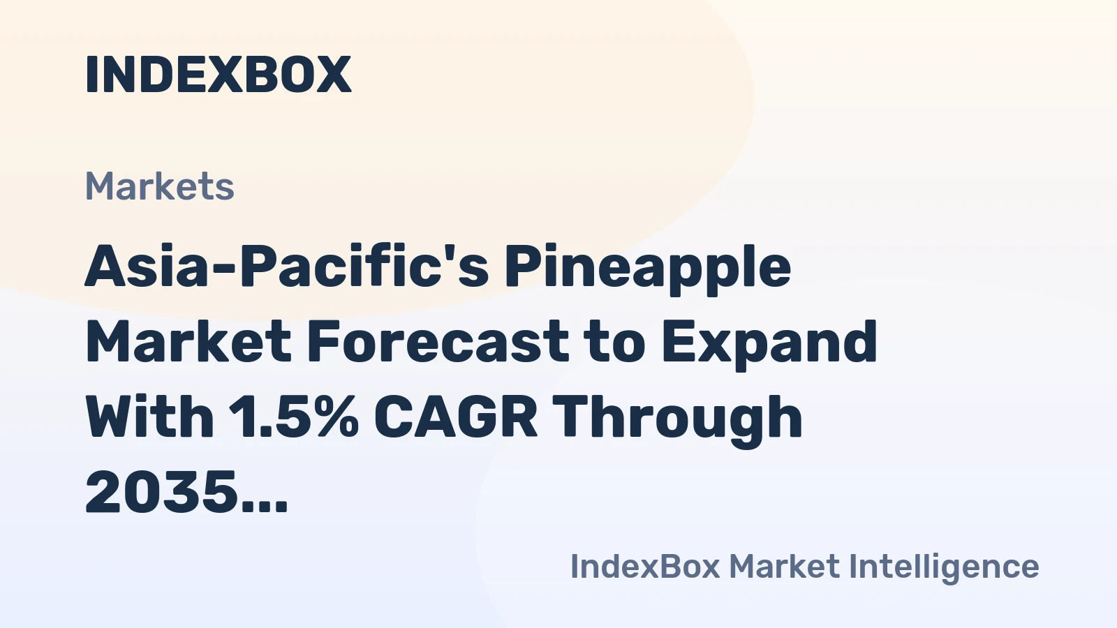 Asia-Pacific's Pineapple Market Forecast to Expand With 1.5% CAGR Through 2035