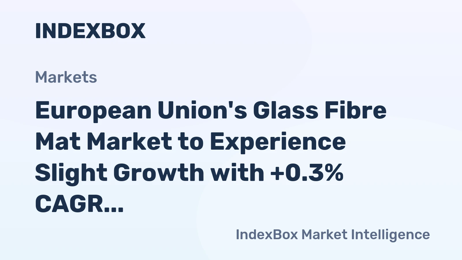 European Union's Glass Fibre Mat Market to Experience Slight Growth with +0.3% CAGR over Next Decade