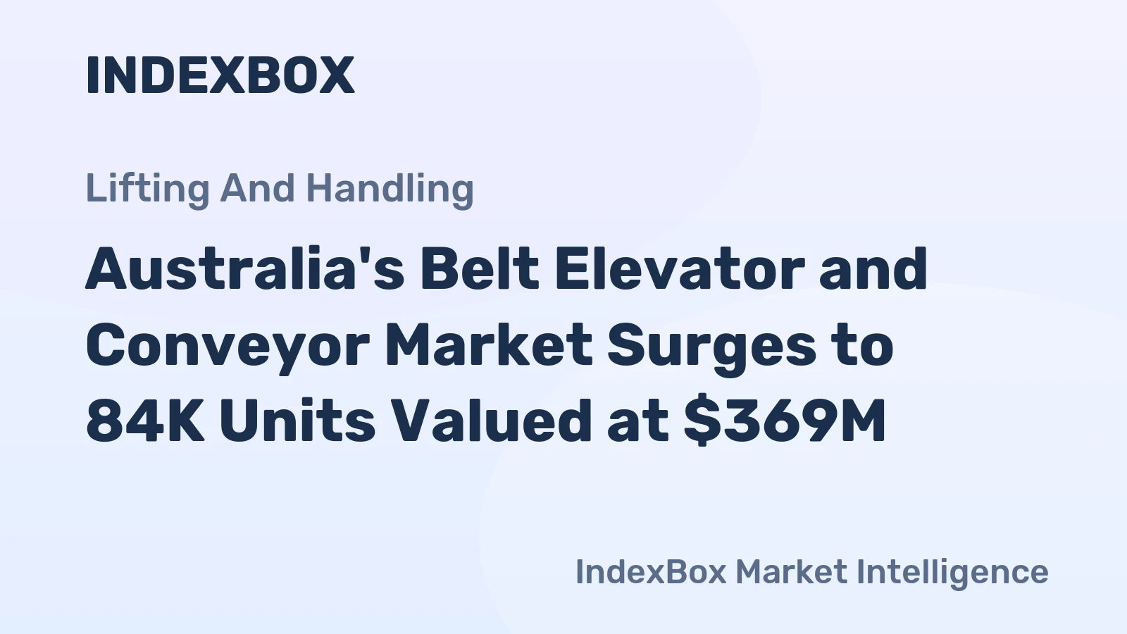 Australia's Belt Elevator and Conveyor Market Surges to 84K Units Valued at $369M