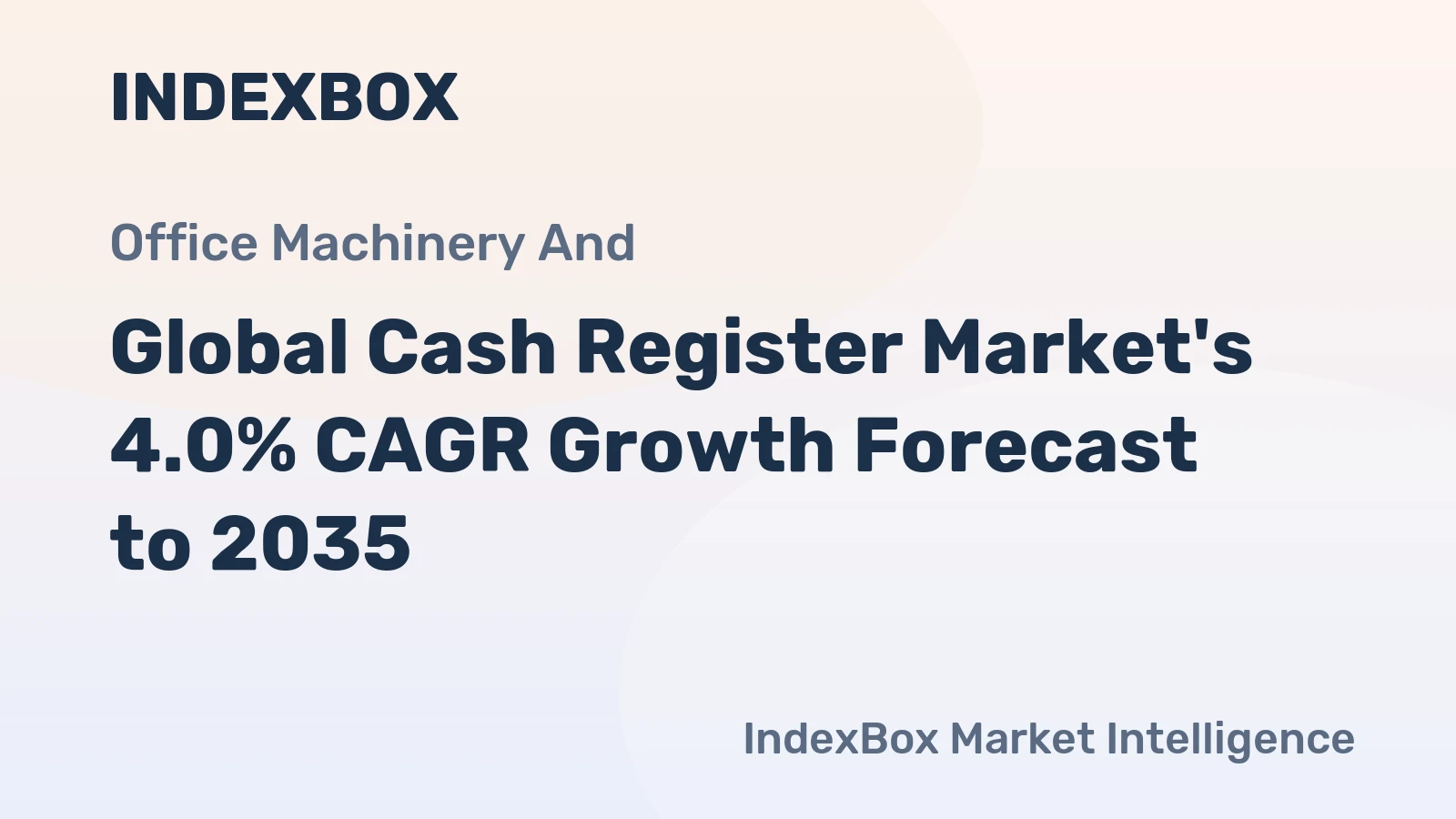 Global Cash Register Market's 4.0% CAGR Growth Forecast to 2035