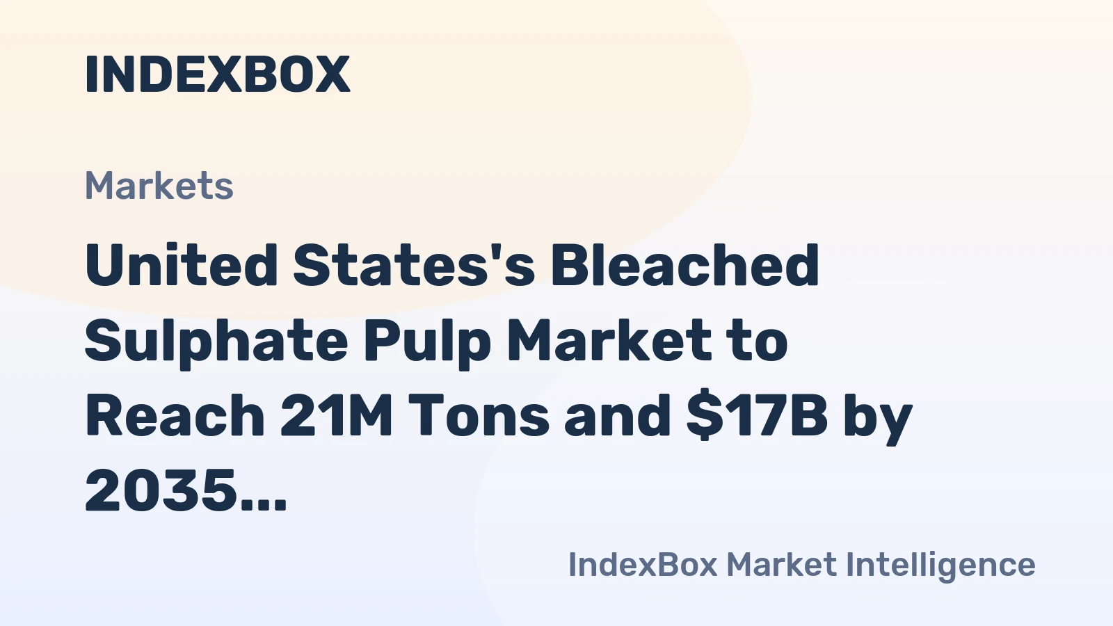 United States's Bleached Sulphate Pulp Market to Reach 21M Tons and $17B by 2035