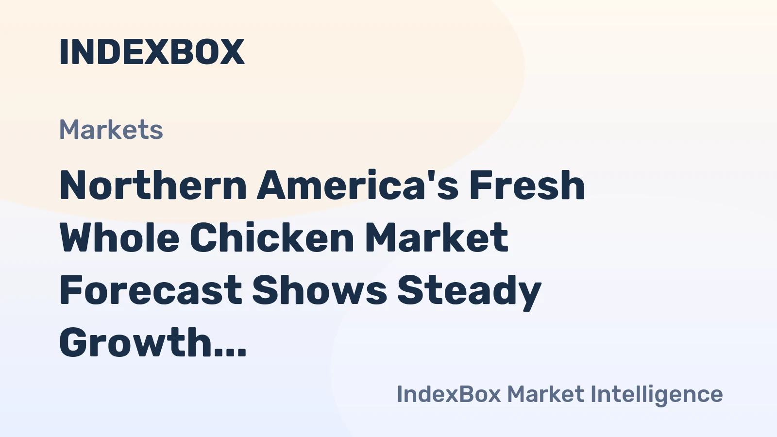 Northern America's Fresh Whole Chicken Market Forecast Shows Steady Growth With a 1.7% CAGR