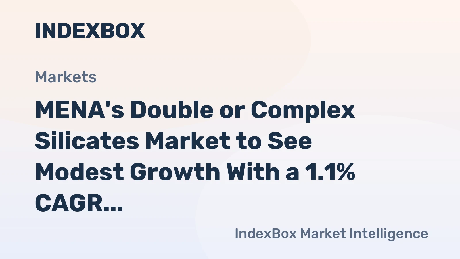 MENA's Double or Complex Silicates Market to See Modest Growth With a 1.1% CAGR in Value