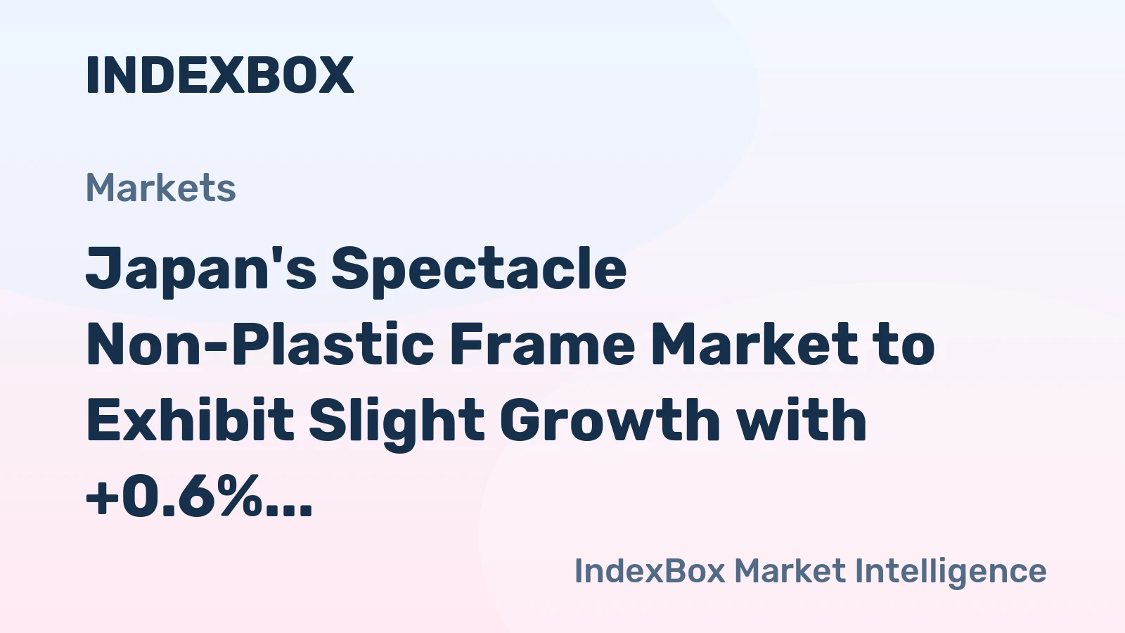 Japan's Spectacle Non-Plastic Frame Market to Exhibit Slight Growth with +0.6% CAGR as Demand Rises