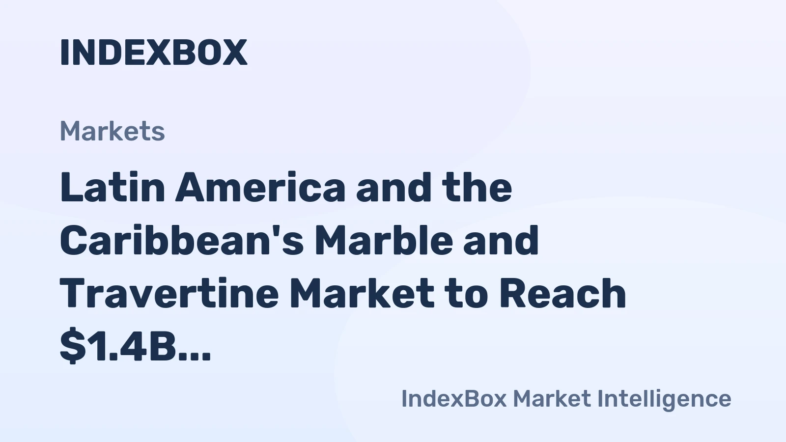 Latin America and the Caribbean's Marble and Travertine Market to Reach $1.4B by 2035 with a CAGR of +2.3%