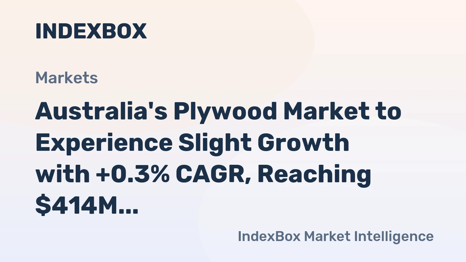 Australia's Plywood Market to Experience Slight Growth with +0.3% CAGR, Reaching $414M by 2035