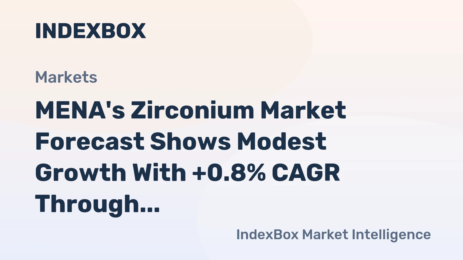 MENA's Zirconium Market Forecast Shows Modest Growth With +0.8% CAGR Through 2035
