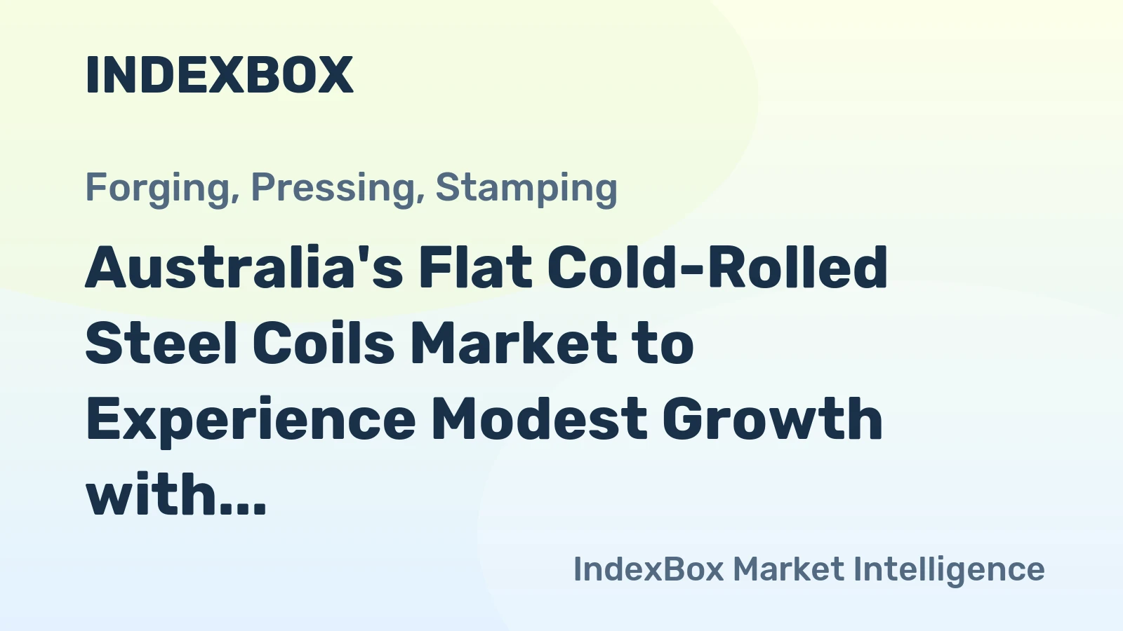 Australia's Flat Cold-Rolled Steel Coils Market to Experience Modest Growth with +0.7% CAGR