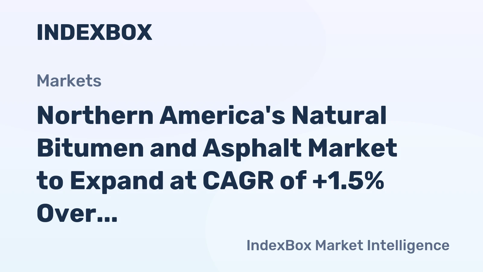 Northern America's Natural Bitumen and Asphalt Market to Expand at CAGR of +1.5% Over Next Decade