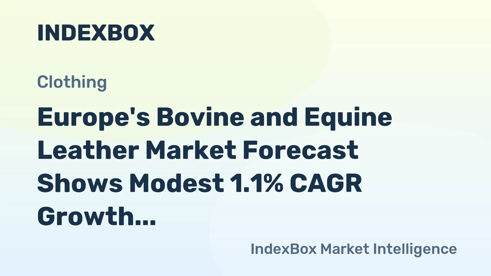 Europe's Bovine and Equine Leather Market Forecast Shows Modest 1.1% CAGR Growth to 2035