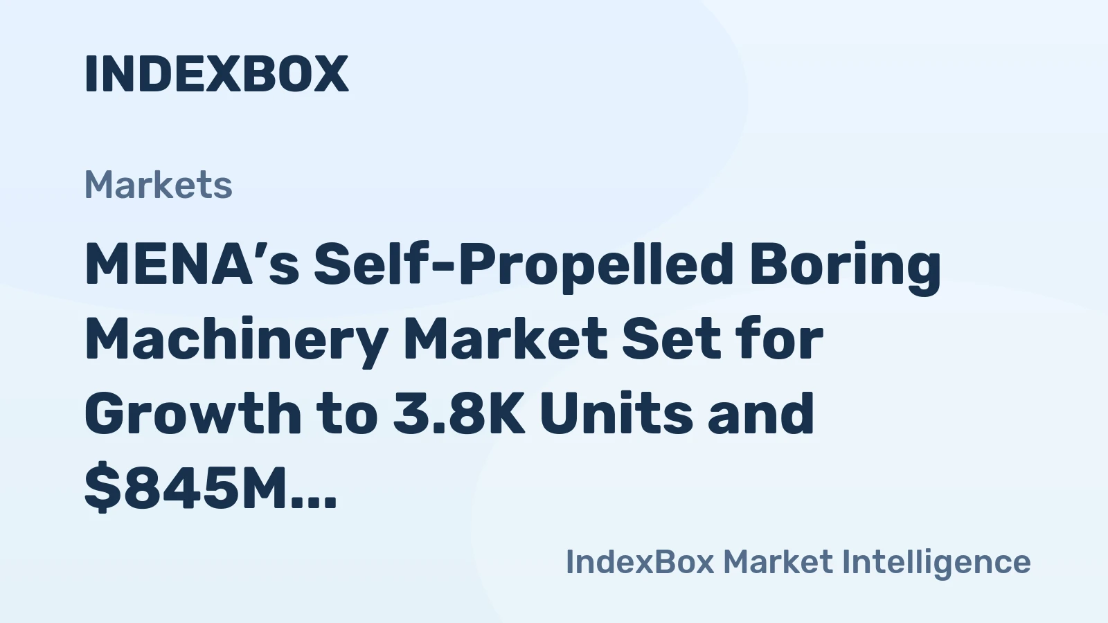 MENA’s Self-Propelled Boring Machinery Market Set for Growth to 3.8K Units and $845M