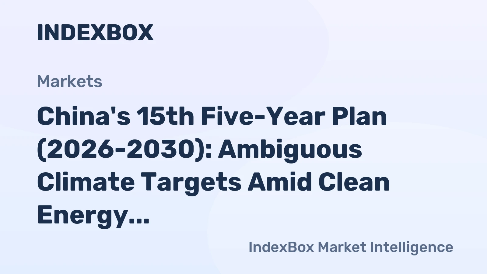 China's 15th Five-Year Plan (2026-2030): Ambiguous Climate Targets Amid Clean Energy Push