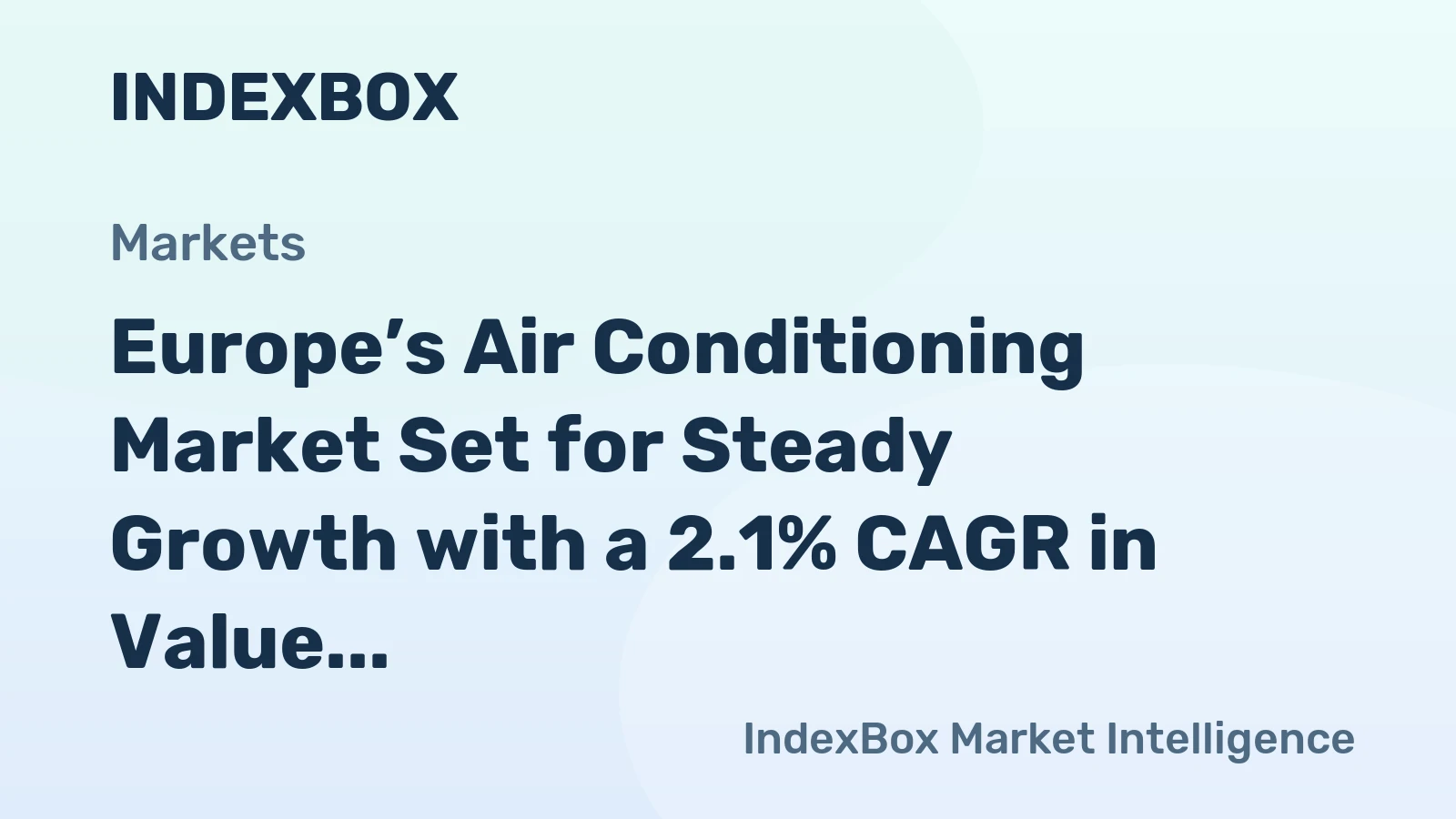 Europe’s Air Conditioning Market Set for Steady Growth with a 2.1% CAGR in Value