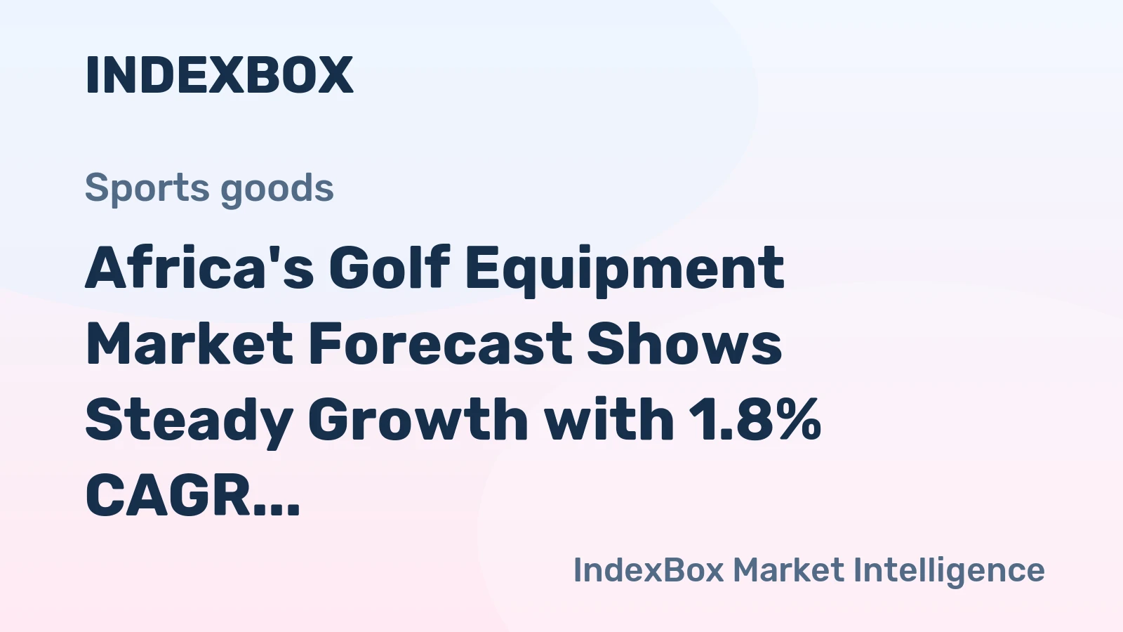 Africa's Golf Equipment Market Forecast Shows Steady Growth with 1.8% CAGR in Value