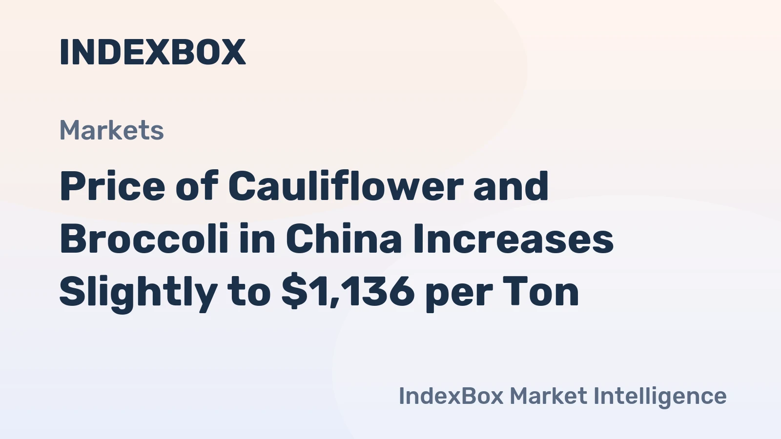 Price of Cauliflower and Broccoli in China Increases Slightly to $1,136 per Ton