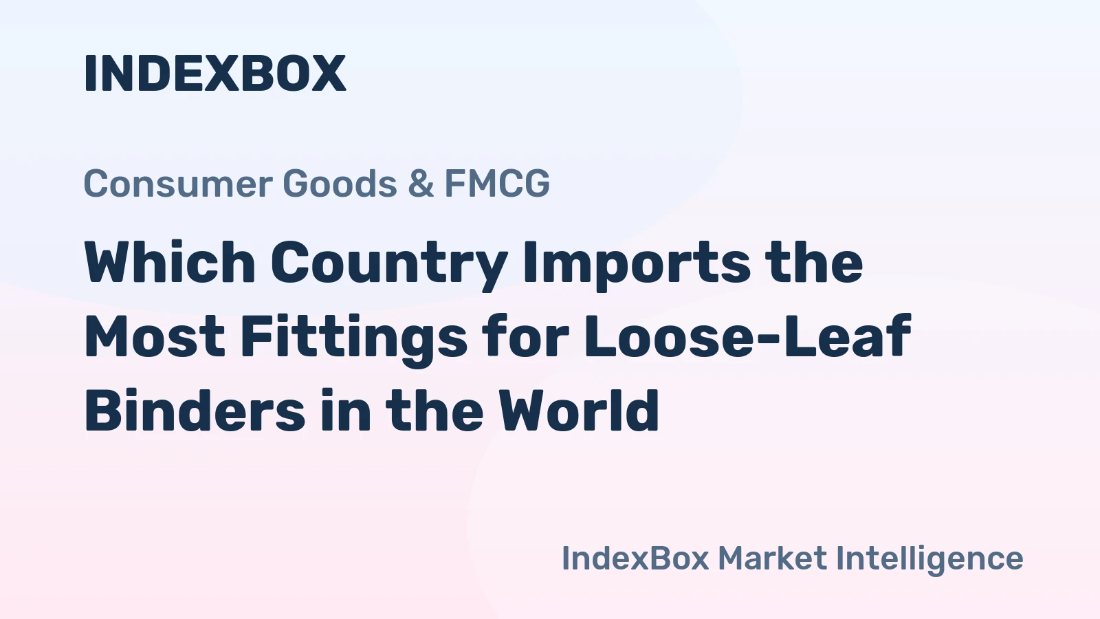 Which Country Imports the Most Fittings for Loose-Leaf Binders in the World?