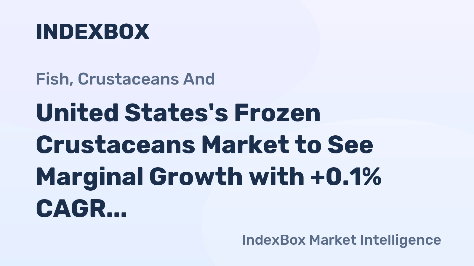 United States's Frozen Crustaceans Market to See Marginal Growth with +0.1% CAGR