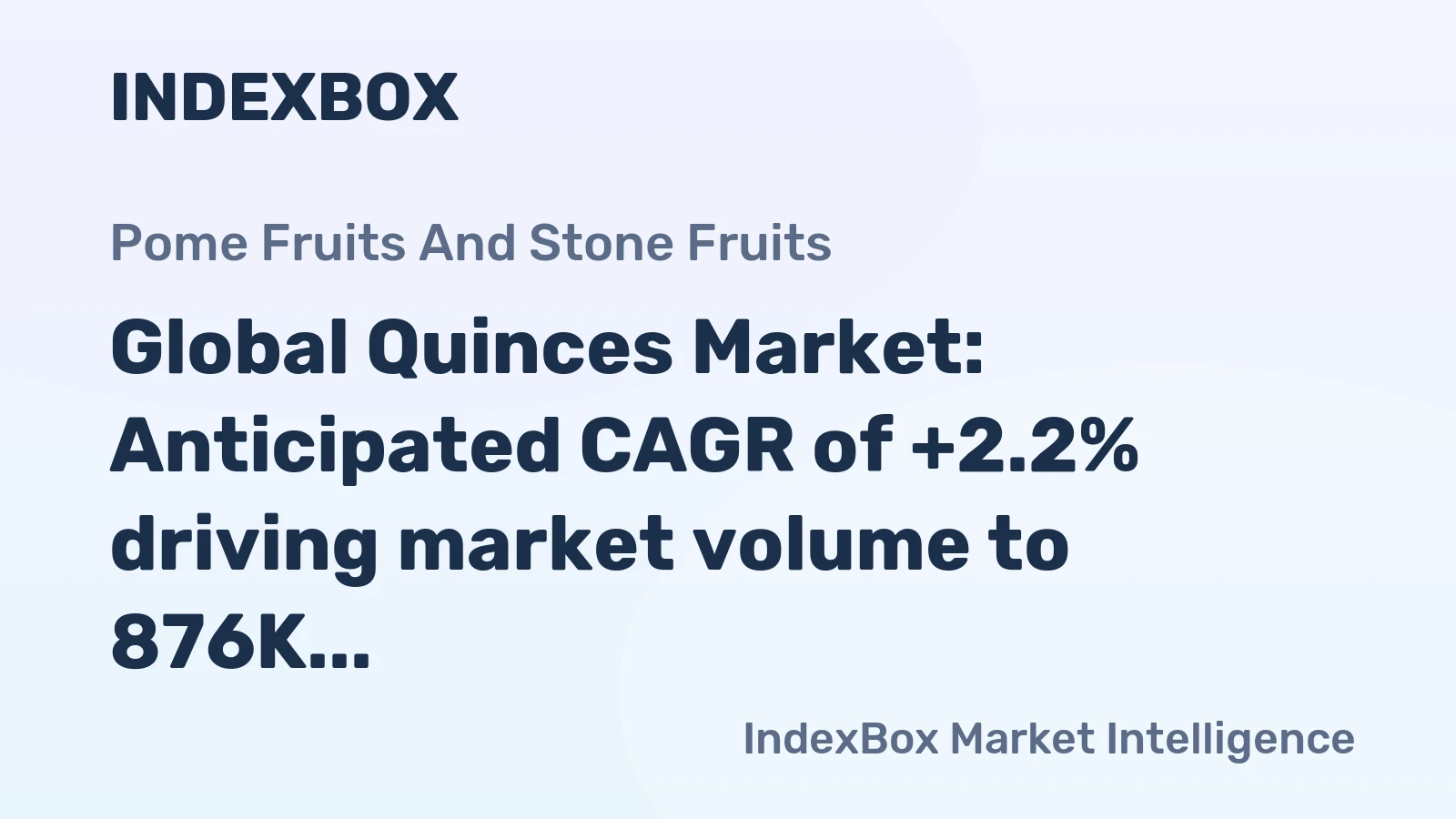 Global Quinces Market: Anticipated CAGR of +2.2% driving market volume to 876K tons by 2030