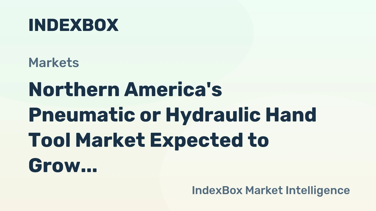 Northern America's Pneumatic or Hydraulic Hand Tool Market Expected to Grow at +0.6% CAGR Over Next Decade
