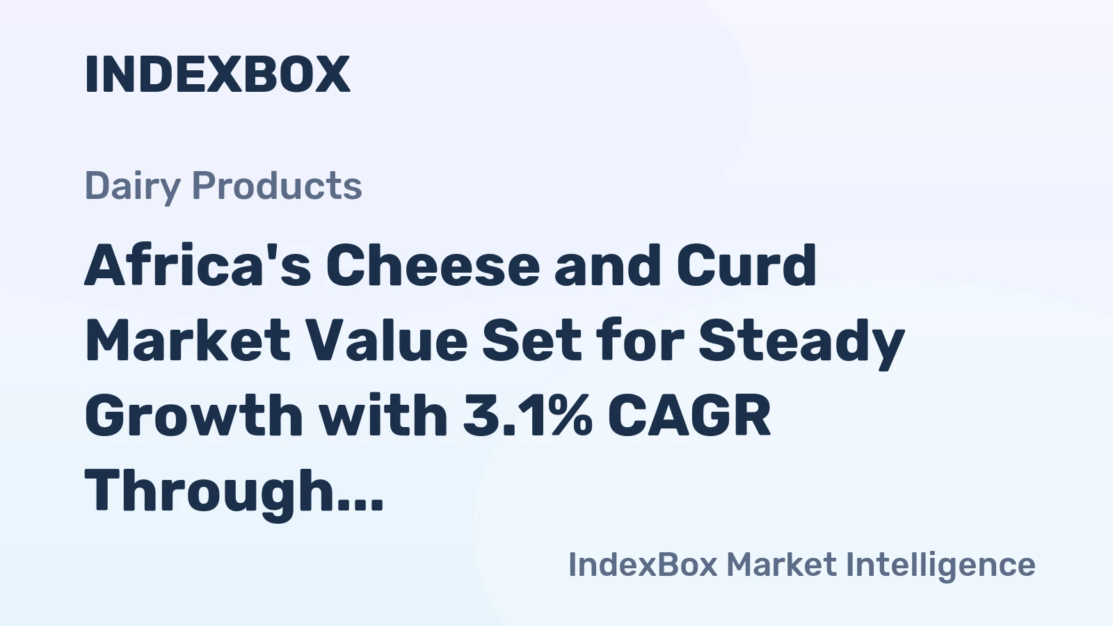 Africa's Cheese and Curd Market Value Set for Steady Growth with 3.1% CAGR Through 2035